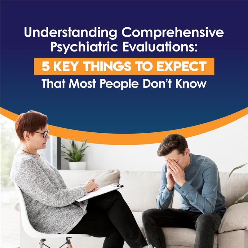 Understanding Comprehensive Psychiatric Evaluations: 5 Key